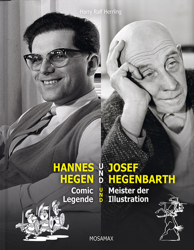 Hannes Hegen und Josef Hegenbarth. Comic Legende und Meister der Illustration. Eine ...