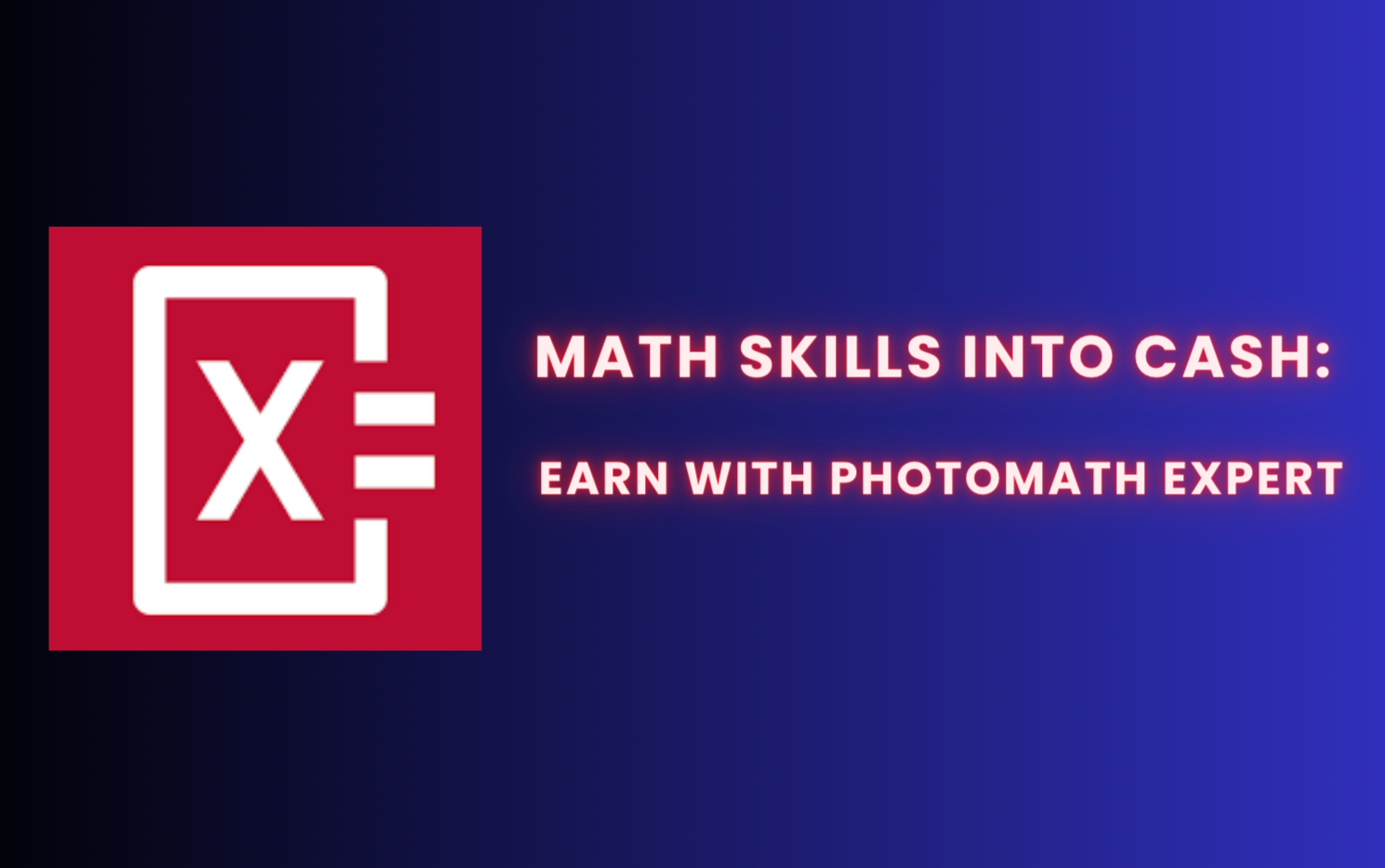 Turn Your Math Skills into Cash: Earn With Photomath Expert