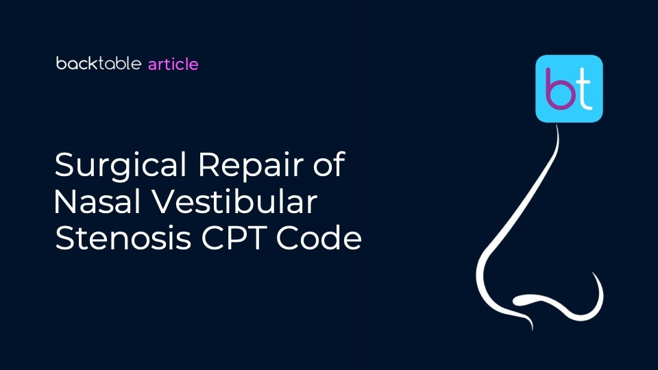 2025 Repair of Nasal Vestibular Stenosis CPT Code | BackTable