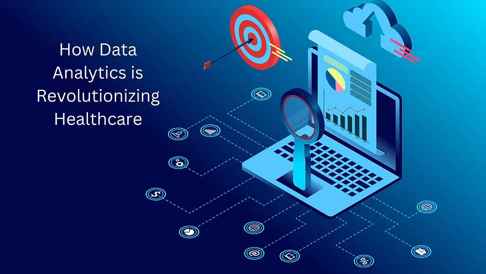 How Data Analytics is Revolutionizing Healthcare