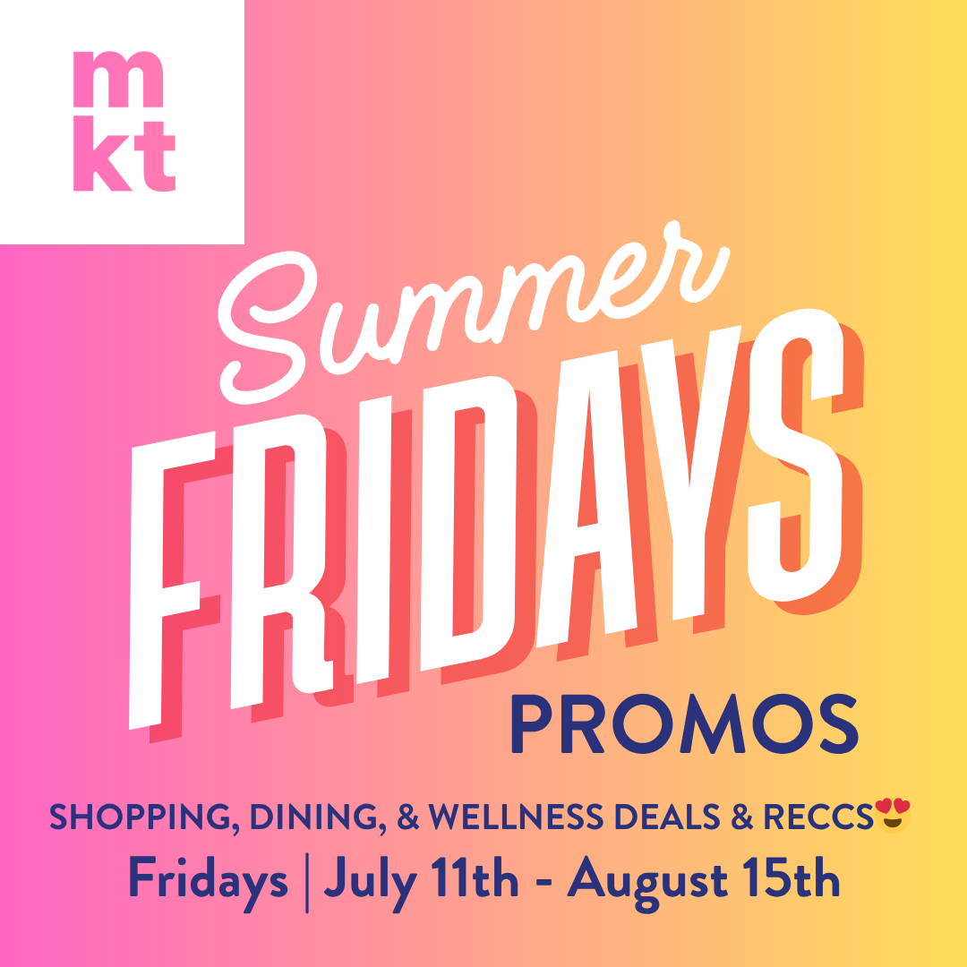 SUMMER FRIDAYS: PROMOS GUIDE | M-K-T Heights
