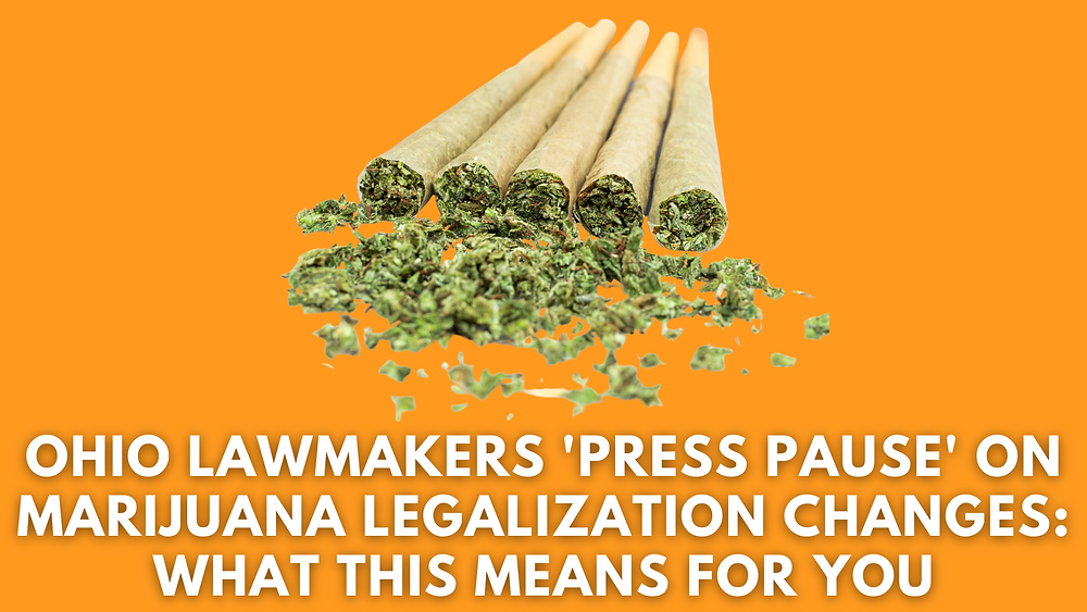 Ohio Marijuana Legalization Changes Paused: Impact & Future