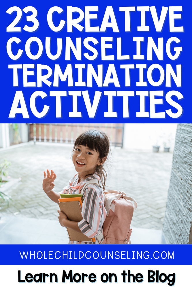 23 Creative Termination Activities for Ending Counseling with Children