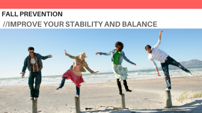 Fall Prevention: Improve Your Stability and Balance