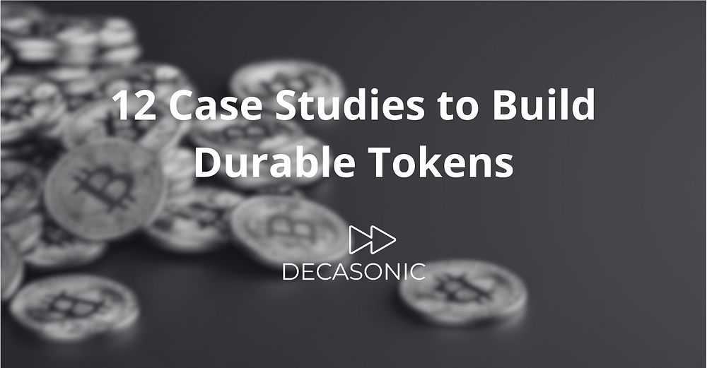 12 Case Studies to Build Durable Tokens