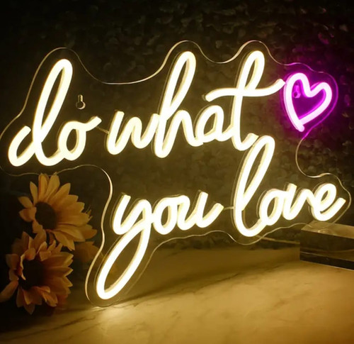 Do What You Love Neon Sign | ILLUME LED