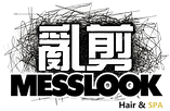 MESSLOOK 亂剪 HAIR | SPA | NYC