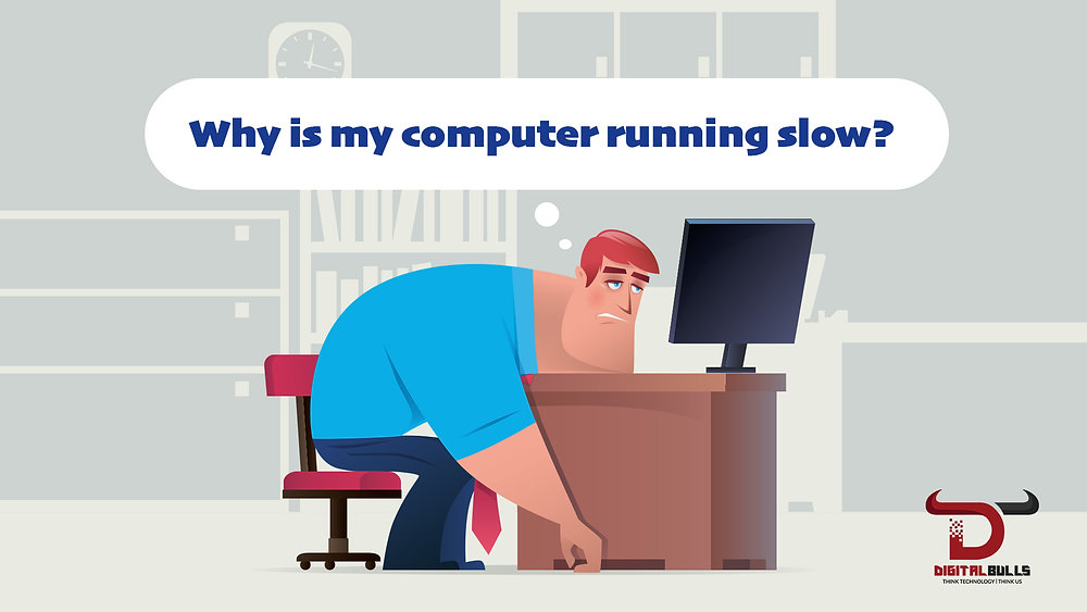 5 Reasons To Why is Your Computer Running Slow? and How to Fix it?