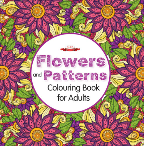 Flowers and Patterns Colouring Books For Adults | Soma Nami Books