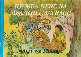 Njamba Nene na Mbaathi i Mathagu by Ngugi wa Thiongo | Soma Nami Books