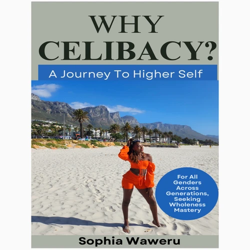 Why Celibacy? by Sophia Waweru | Soma Nami Books