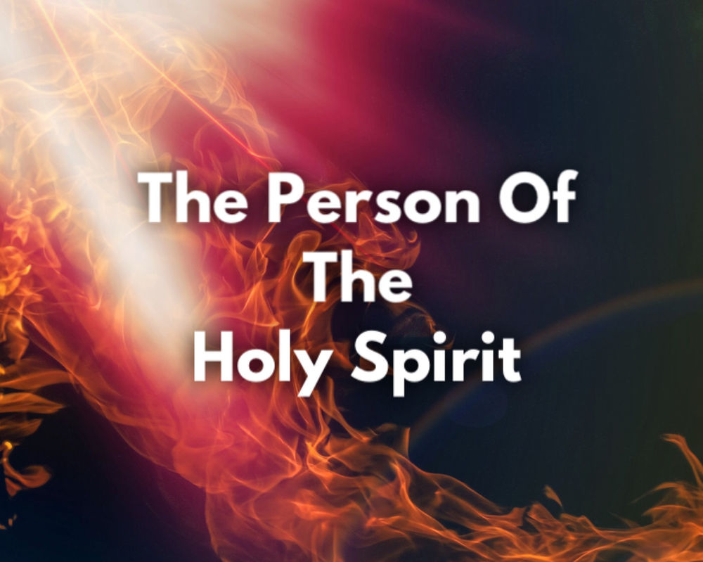 The Person Of The Holy Spirit