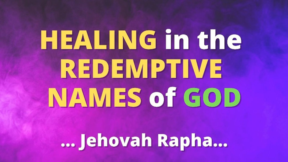 Healing in the Redemptive Names of God