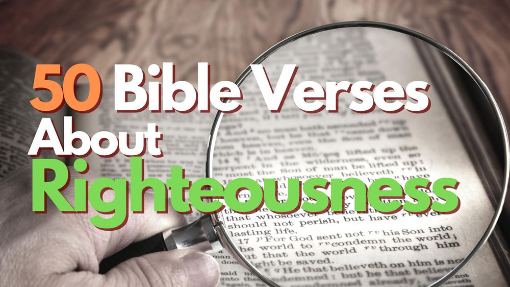 50 Bible Verses About Righteousness