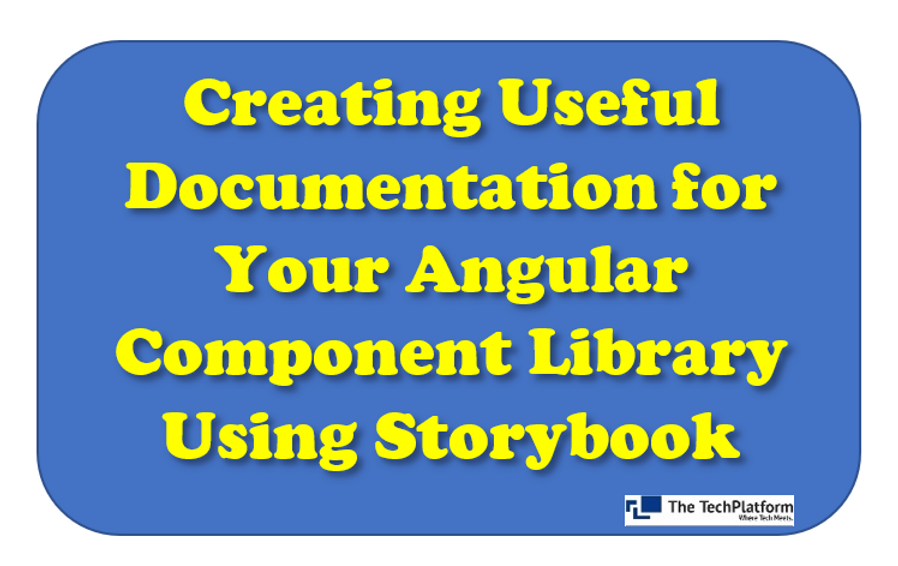 Creating Useful Documentation for Your Angular Component Library Using ...