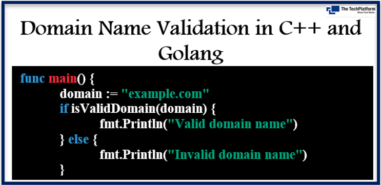 How to Validate Domain Names in Go(Golang) and C/C++? How to Validate Domain Names in Go(Golang) and C/C++?