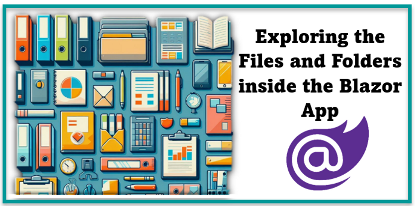 What’s Inside a Blazor App? Exploring the Files and Folders