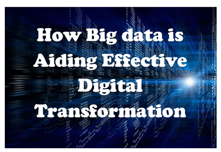 How Big Data is Aiding Effective Digital Transformation