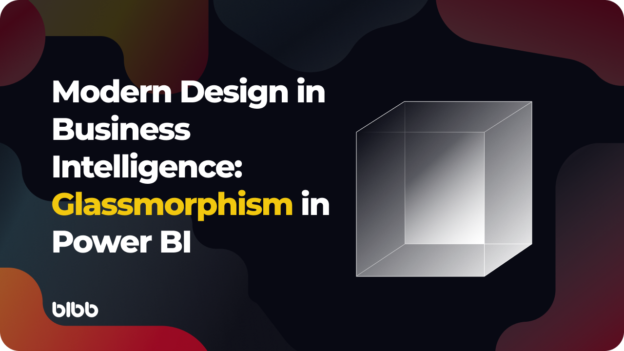 Modern Design in Business Intelligence: Glassmorphism in Power BI