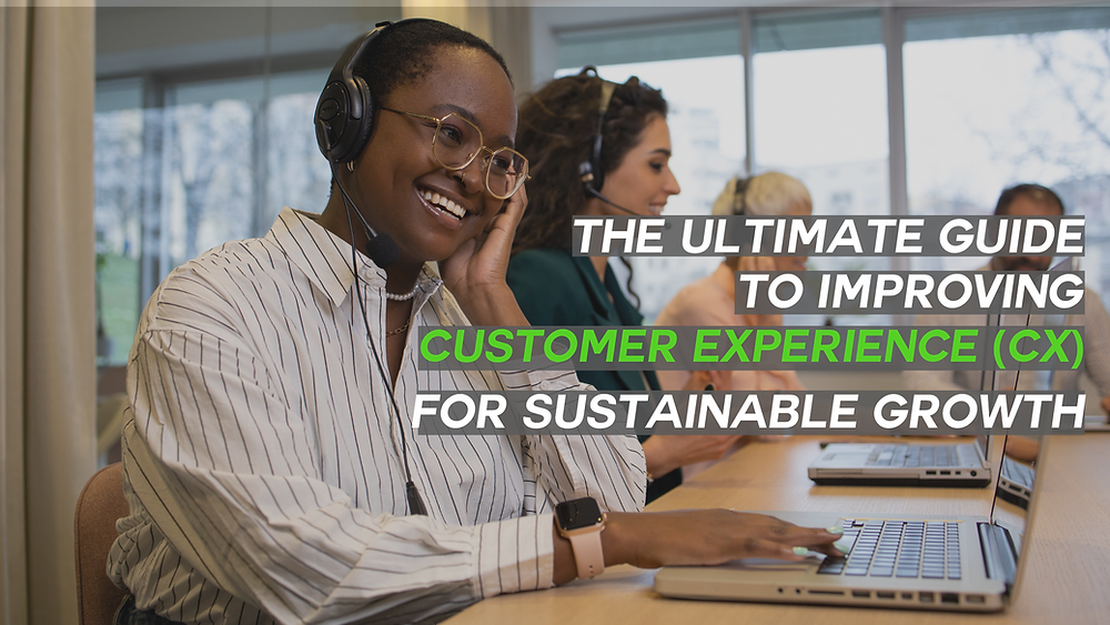 The Ultimate Guide to Improving Customer Experience (CX) for ...