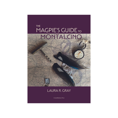 The Magpie's Guide to Montalcino | Constellations Press