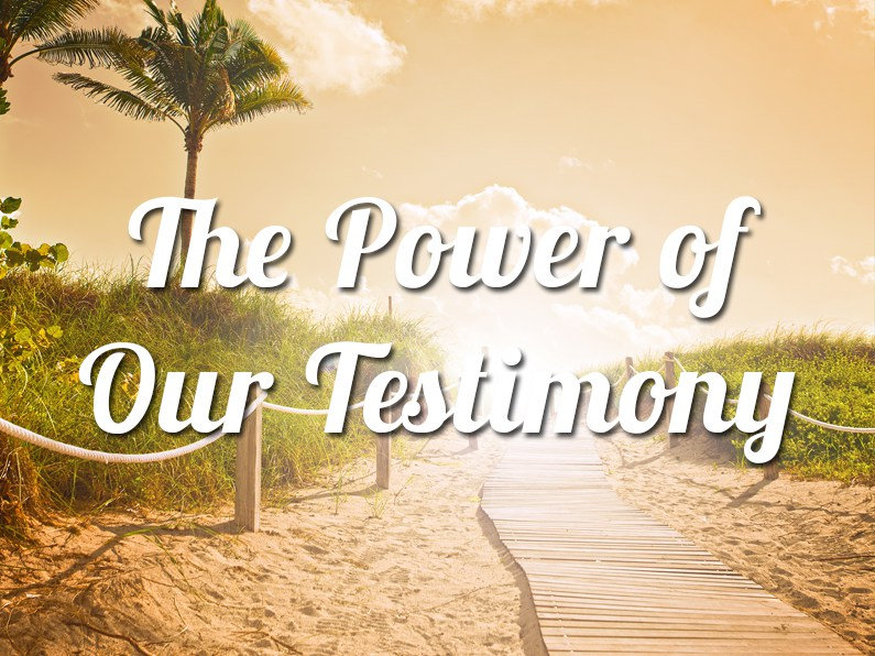 The Power of a Testimony Part II