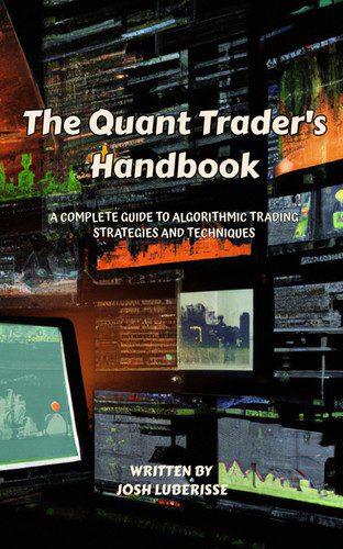 The Quant Trader's Handbook: A Complete Guide to Algorithmic Trading ...