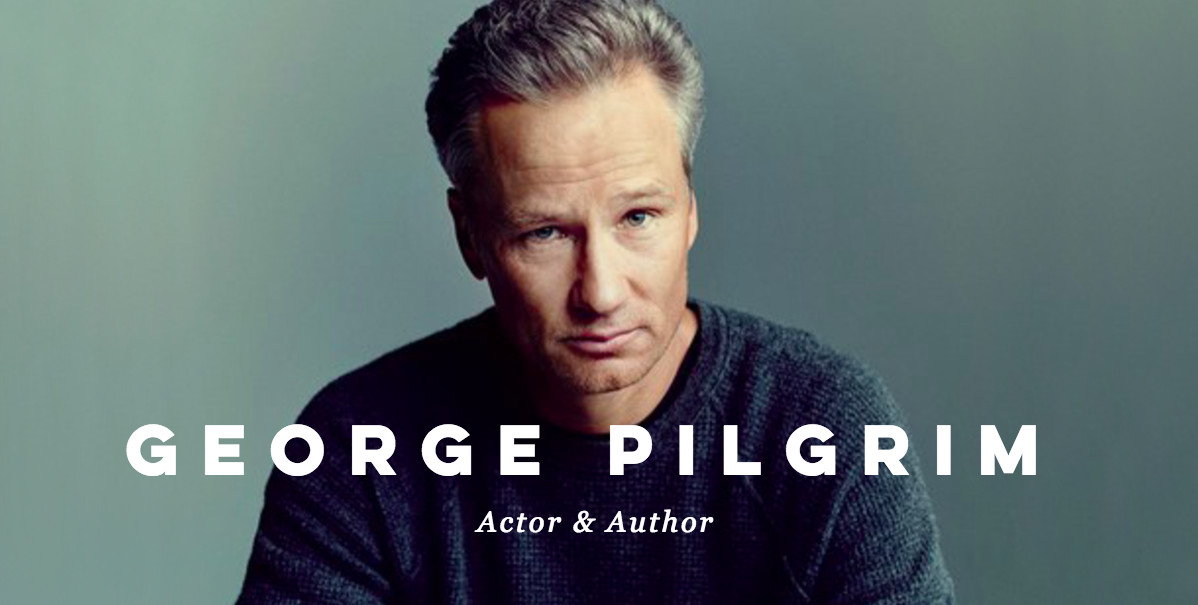 George Pilgrim | Actor | Author | Beverly Hills | Sedona