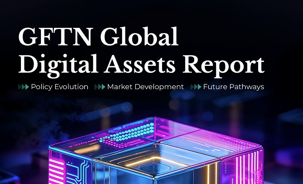 The Global Digital Assets Report (GFTN) 2025 – What Does It Mean For ...