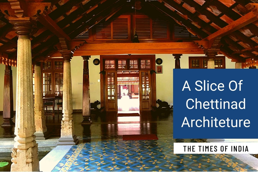 A Slice Of Chettinad Architecture - The Times of India