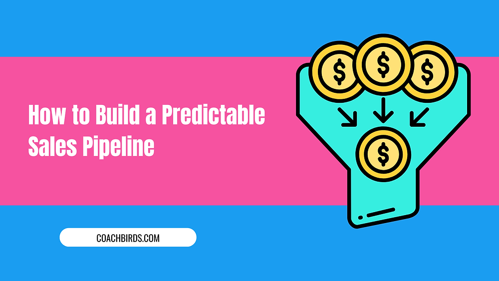 How to Build a Predictable Sales Pipeline