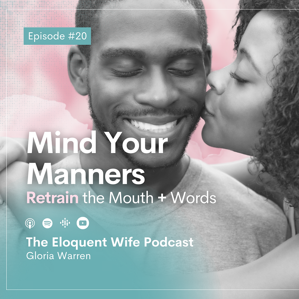 Mind Your Manners: Retrain the Mouth + Words