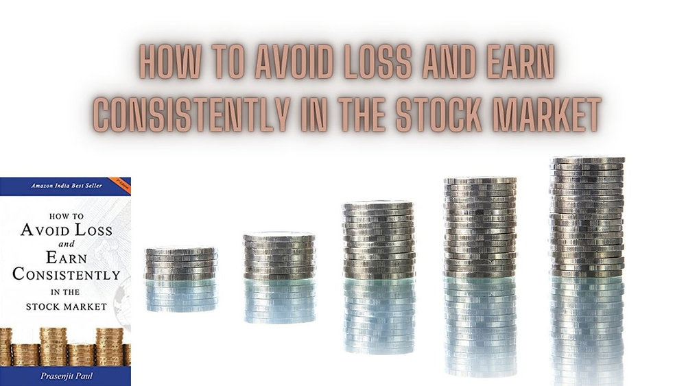 How to Avoid Loss & Earn Consistently in the Stock Market By Prasenjit Paul