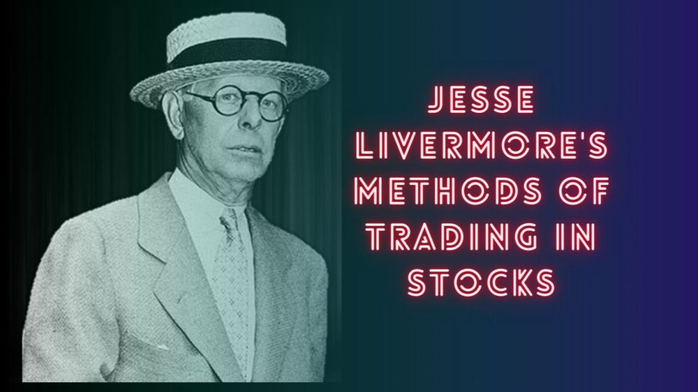 "Jesse Livermore's Methods of Trading in Stocks" By Richard D Wyckoff ...