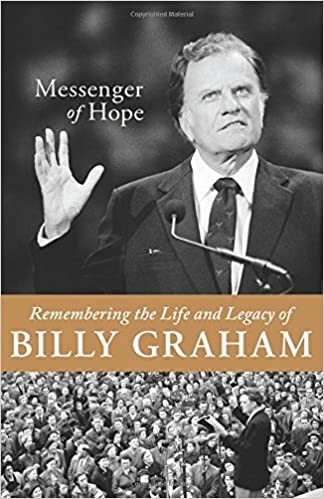 Messenger of Hope: Remembering the Life and Legacy of Billy Graham -Sam ...
