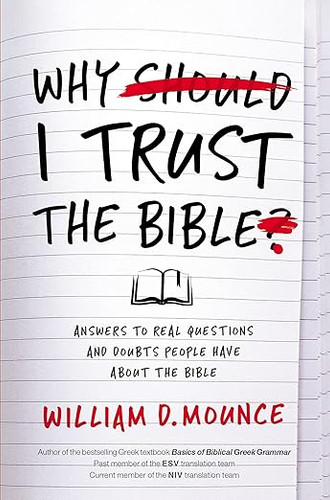 WHY I TRUST THE BIBLE WILLIAM MOUNCE | Tecman