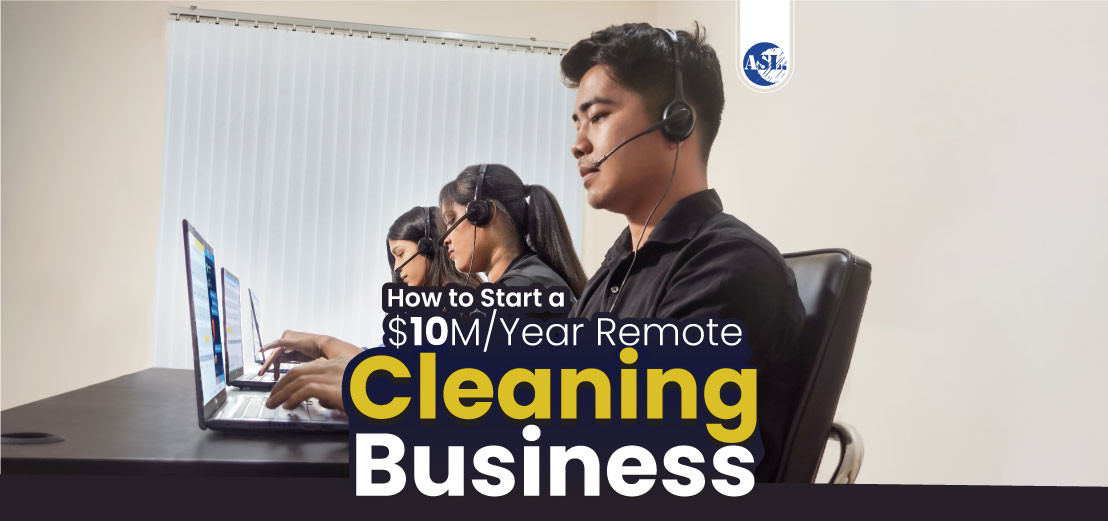 How to Start a $10M/Year Remote Cleaning Business in 2 Years