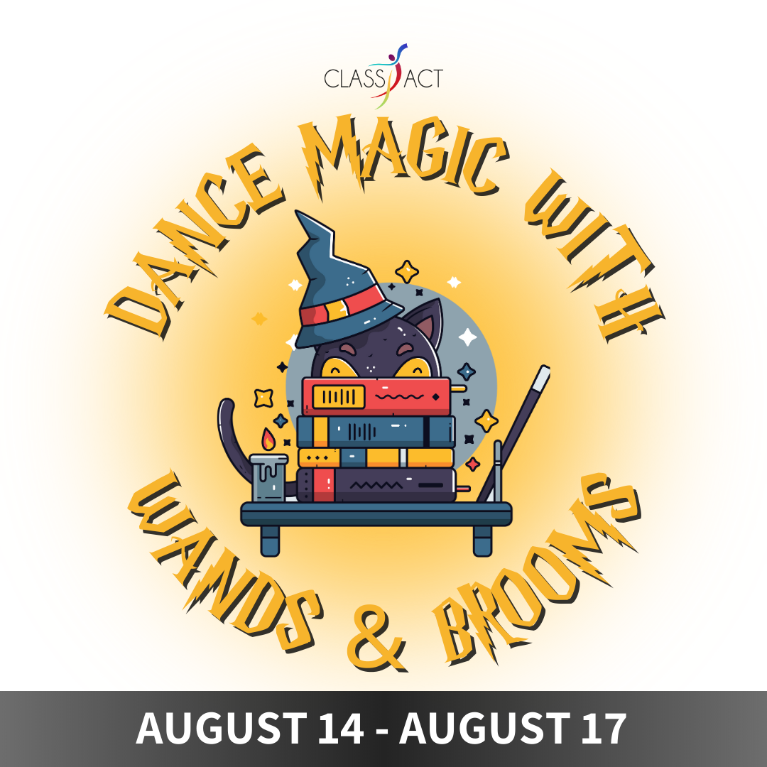 CLASS ACT STUDIOS | Summer Dance | Dance Magic with Wands & Brooms