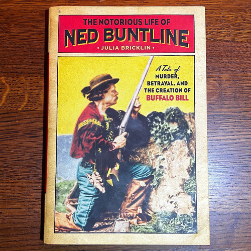 The Notorious Life of Ned Buntline by Julia Bricklin | Dime Library