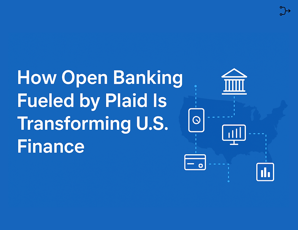 How Open Banking Fueled by Plaid Is Transforming U.S. Finance