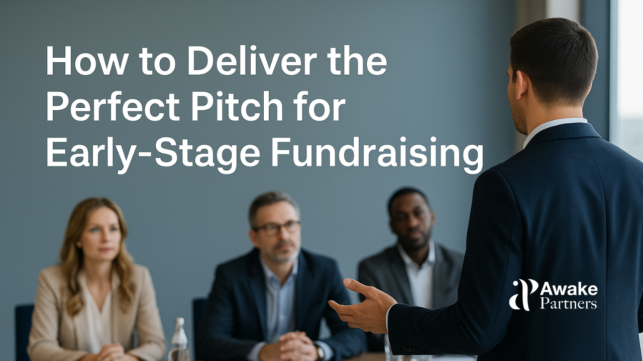How to Deliver the Perfect Pitch for Early-Stage Fundraising