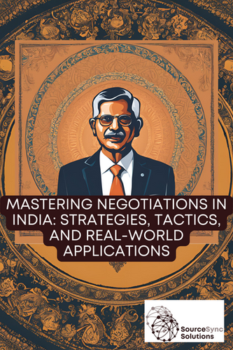 Mastering Negotiations in India: Strategies, Tactics, and Real-World ...