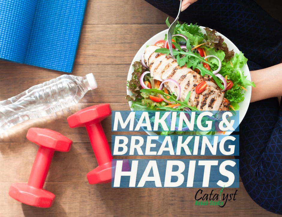 Making & Breaking Habits