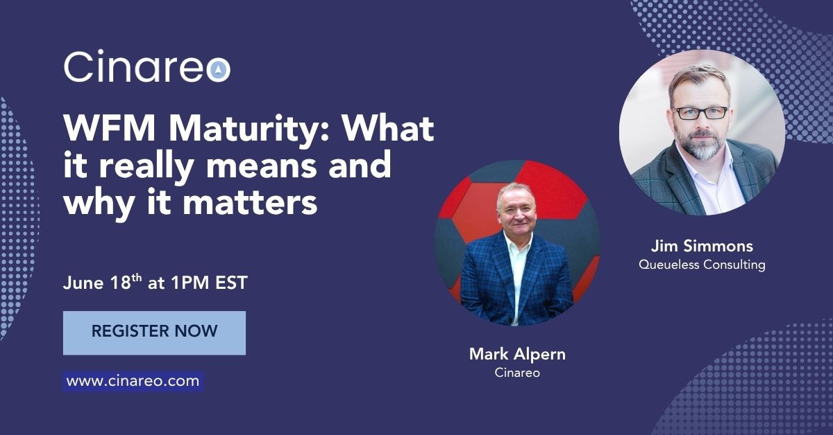 Cinareo | Webinar: WFM Maturity: What It Really Means, Why It Matters
