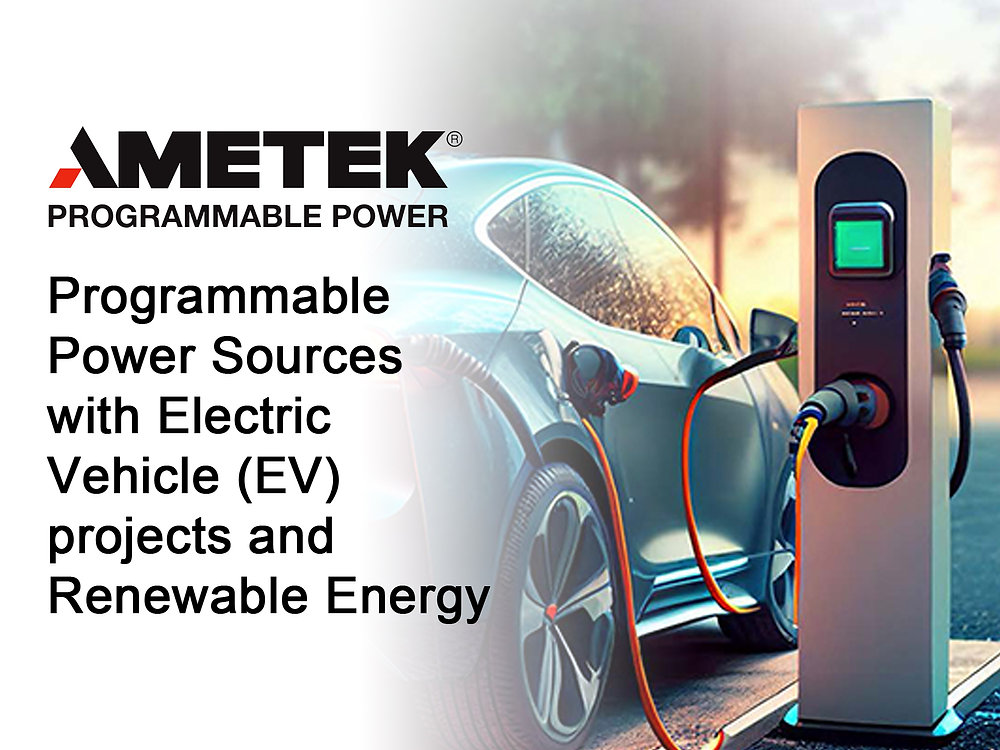 Ametek PPD- Programmable Power Sources with Electric Vehicle (EV ...