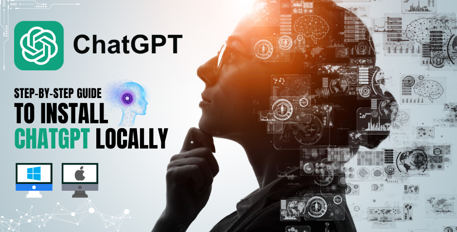 📘 Step-By-Step Guide to Run ChatGPT on a Local PC (Windows & macOS)