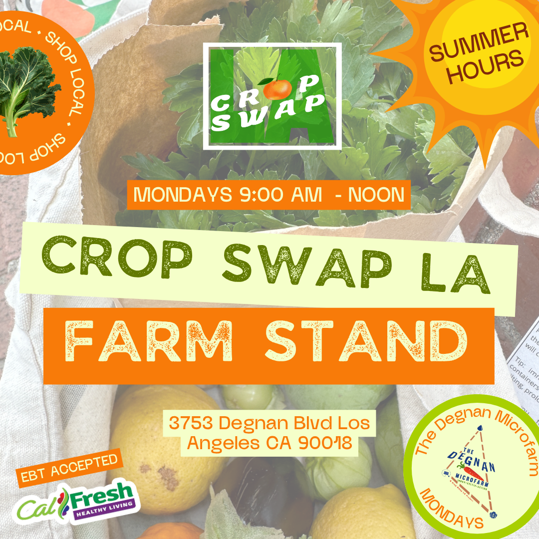 Crop Swap LA Weekly Farm Stand (Summer Hours) | Crop Swap LA
