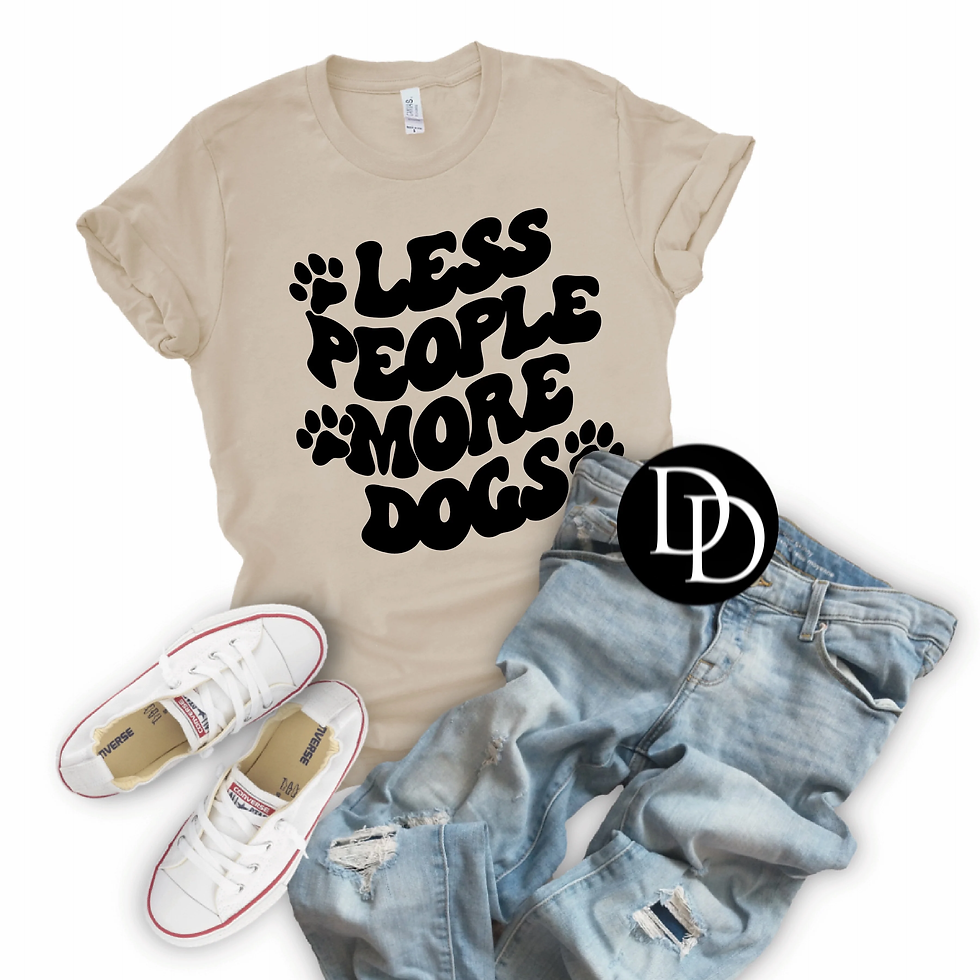 Less people more dogs | Emily’s Divine Designs