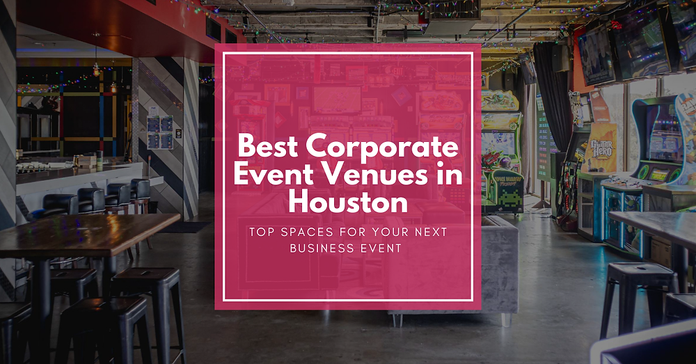 Best Corporate Event Venues in Houston: Top Spaces for Your Next ...