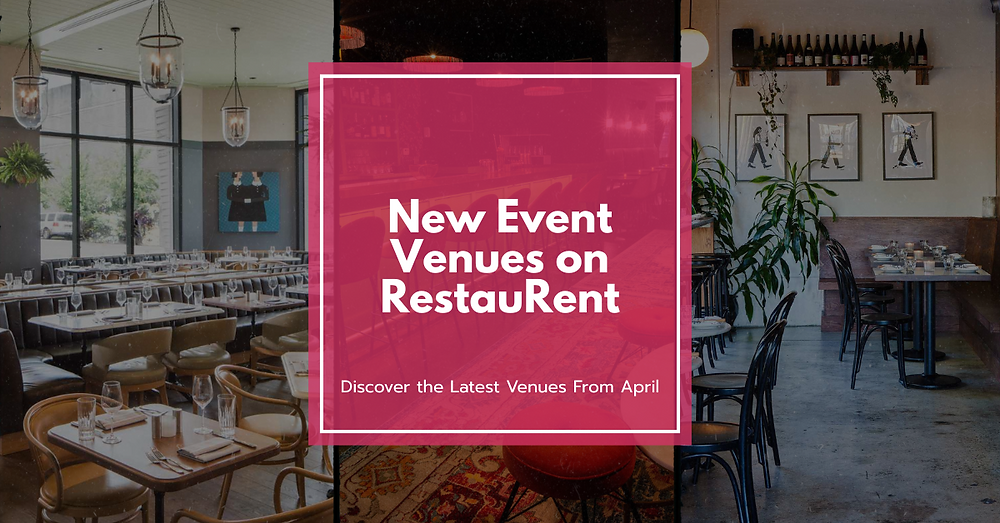 New Event Venues on RestauRent: Discover the Latest Venues From April